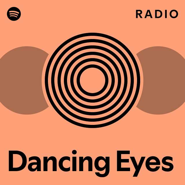 Dancing Eyes Radio - playlist by Spotify | Spotify