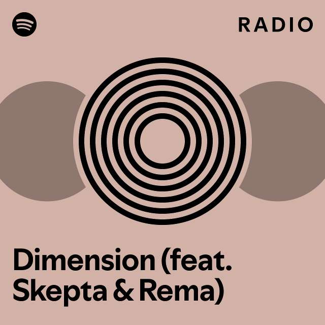 Dimension (feat. Skepta & Rema) Radio - playlist by Spotify | Spotify