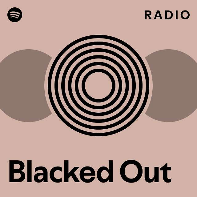 Blacked Out Radio - playlist by Spotify | Spotify
