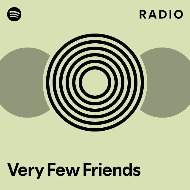 Very Few Friends Radio - playlist by Spotify | Spotify