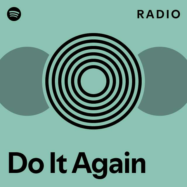 Do It Again Radio - playlist by Spotify | Spotify