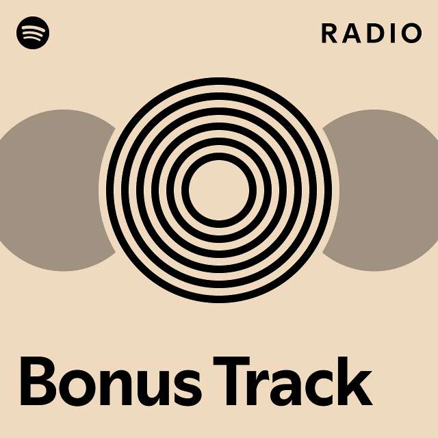 Bonus Track Radio - playlist by Spotify | Spotify
