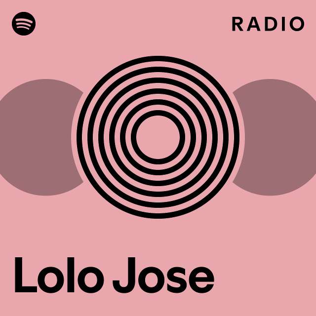 Lolo Jose Radio - playlist by Spotify | Spotify
