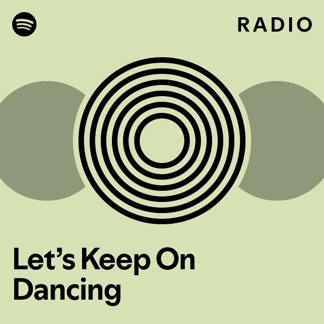 Let’s Keep On Dancing Radio - playlist by Spotify | Spotify