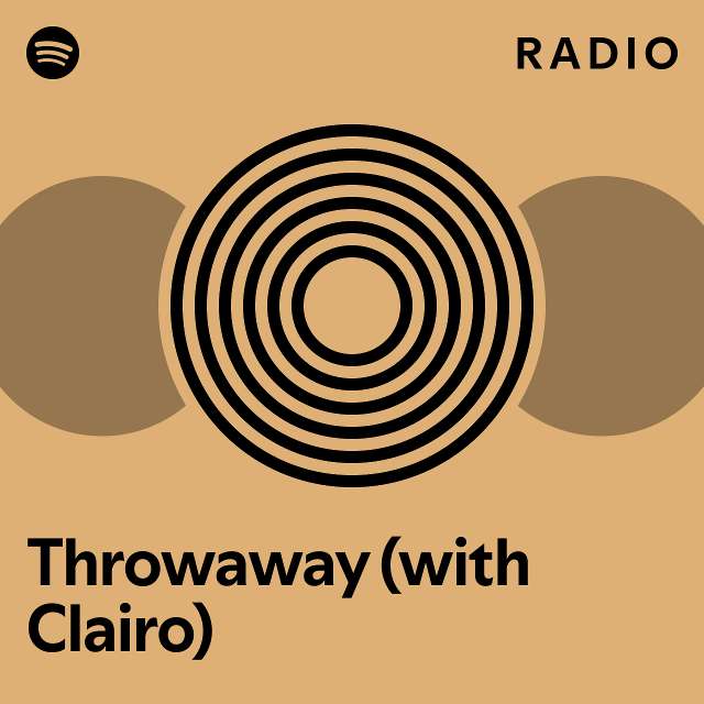 Throwaway (with Clairo) Radio - playlist by Spotify | Spotify