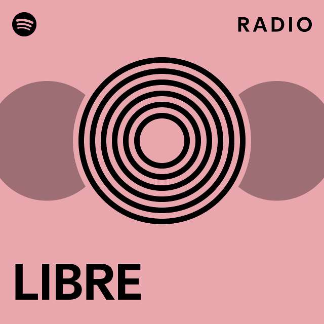 LIBRE Radio - playlist by Spotify | Spotify