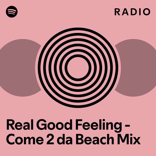 Real Good Feeling - Come 2 da Beach Mix Radio - playlist by Spotify ...
