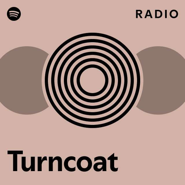 Turncoat Radio - playlist by Spotify | Spotify