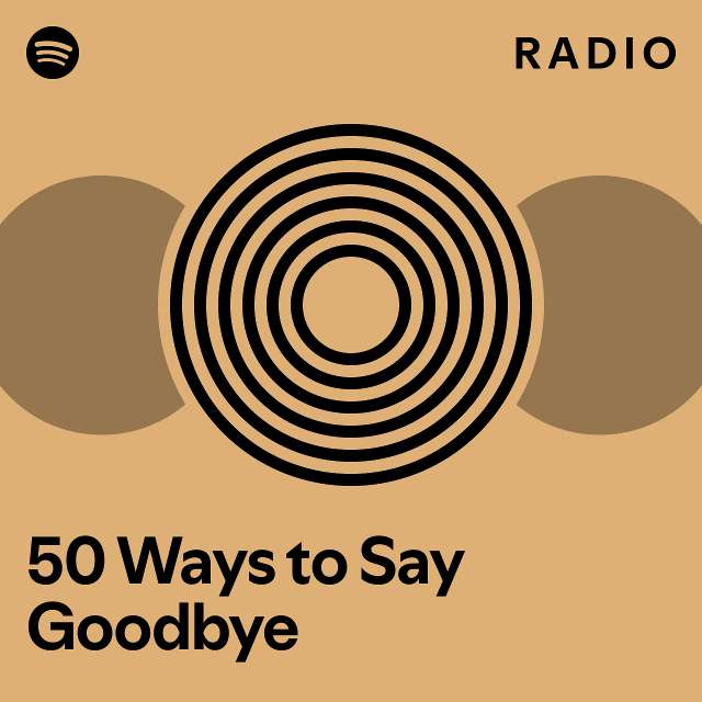 50 Ways to Say Goodbye Radio - playlist by Spotify | Spotify