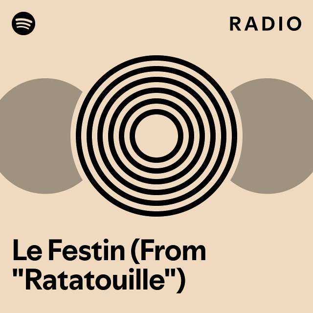 Le Festin (From "Ratatouille") Radio - playlist by Spotify | Spotify