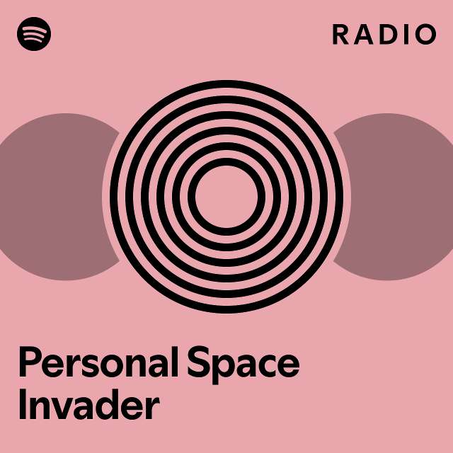Personal Space Invader Radio - playlist by Spotify | Spotify