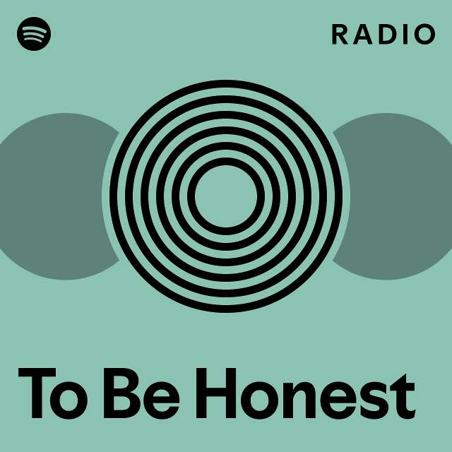 To Be Honest Radio - playlist by Spotify | Spotify