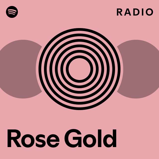 Rose Gold Radio - playlist by Spotify | Spotify