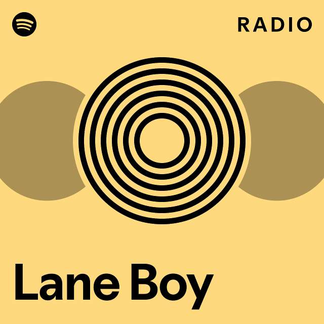 Lane Boy Radio - playlist by Spotify | Spotify
