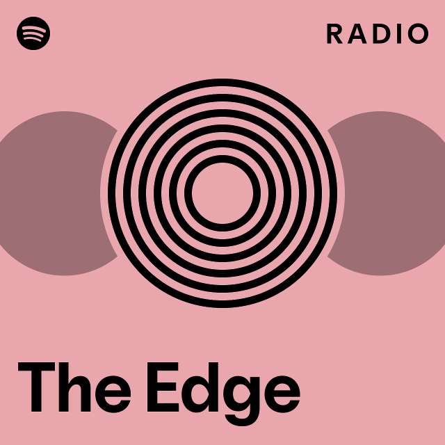 The Edge Radio - playlist by Spotify | Spotify