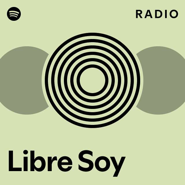 Libre Soy Radio - playlist by Spotify | Spotify