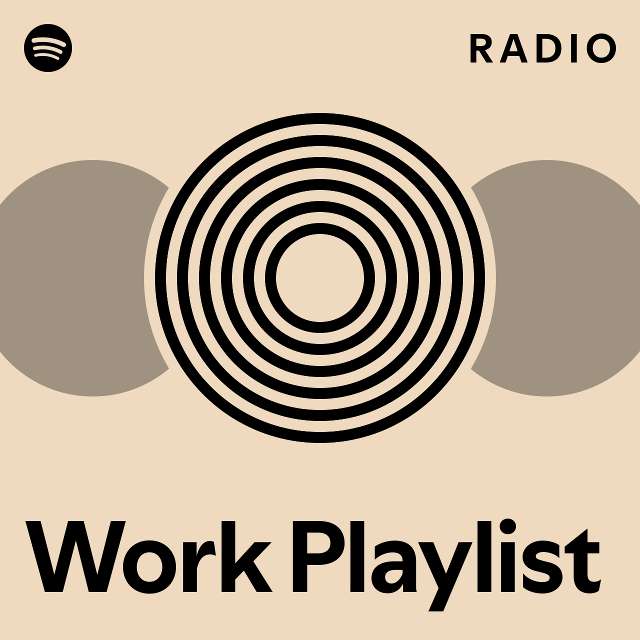 Work Playlist Radio - playlist by Spotify | Spotify