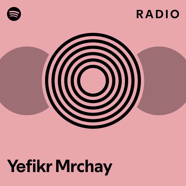 Yefikr Mrchay Radio - playlist by Spotify | Spotify