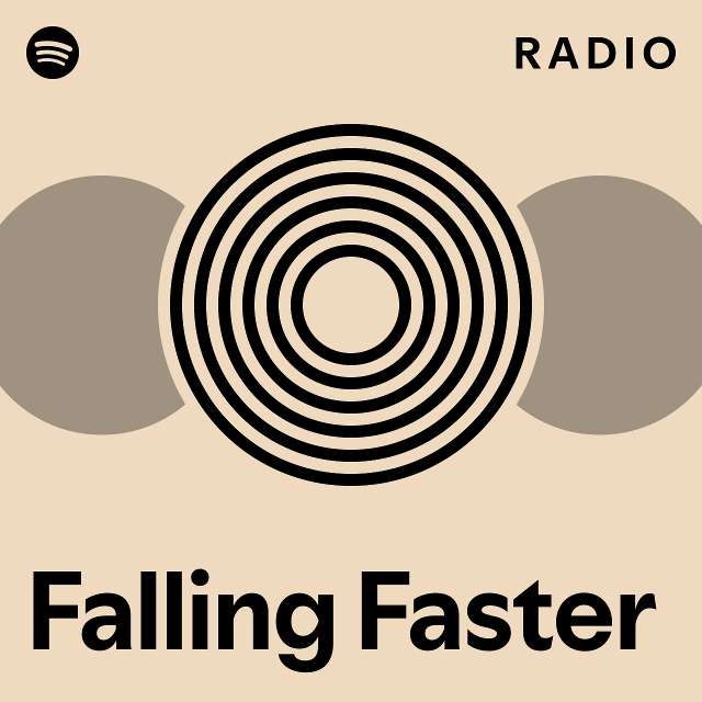 Falling Faster Radio - playlist by Spotify | Spotify