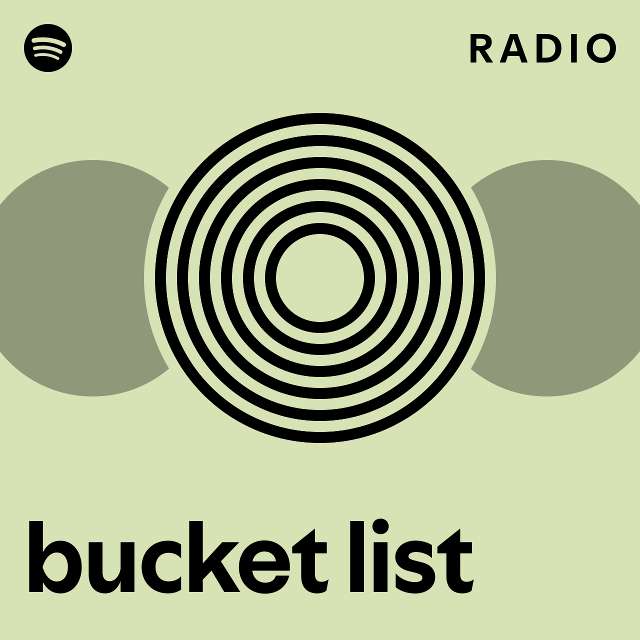 bucket list Radio - playlist by Spotify | Spotify