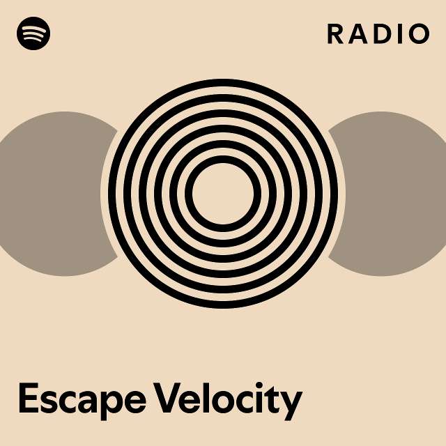 Escape Velocity Radio - playlist by Spotify | Spotify
