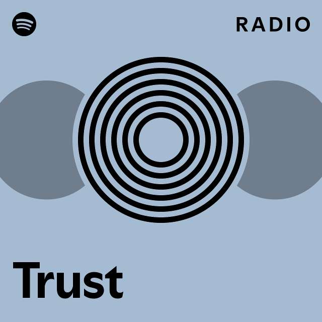 Trust Radio - playlist by Spotify | Spotify