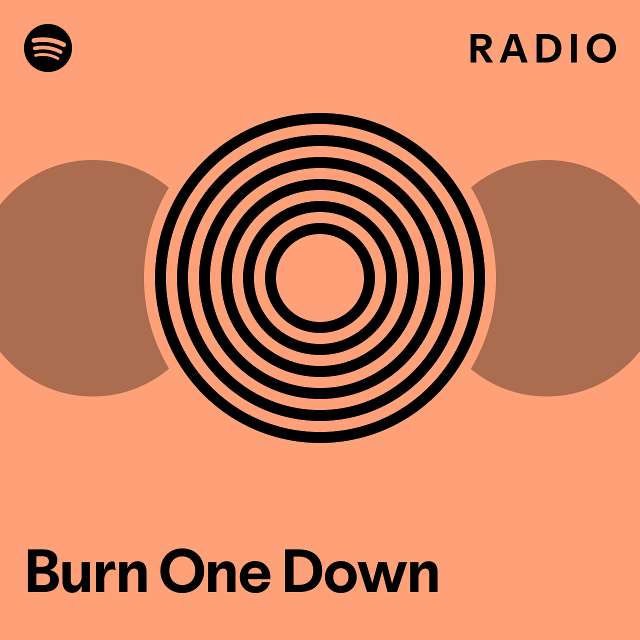 Burn One Down Radio - playlist by Spotify | Spotify