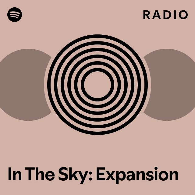 In The Sky: Expansion Radio - playlist by Spotify | Spotify