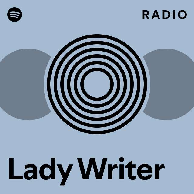 Lady Writer Radio - playlist by Spotify | Spotify
