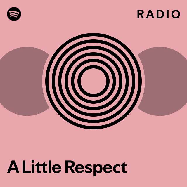 A Little Respect Radio - playlist by Spotify | Spotify
