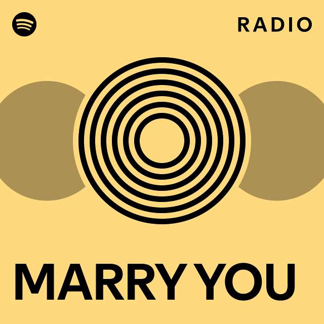 MARRY YOU Radio - playlist by Spotify | Spotify