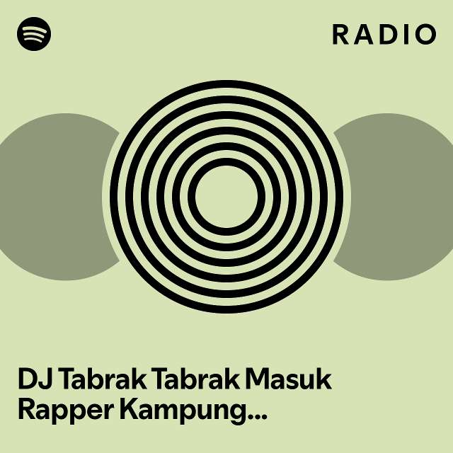 DJ Tabrak Tabrak Masuk Rapper Kampung Tabrak Masuk Radio - playlist by ...
