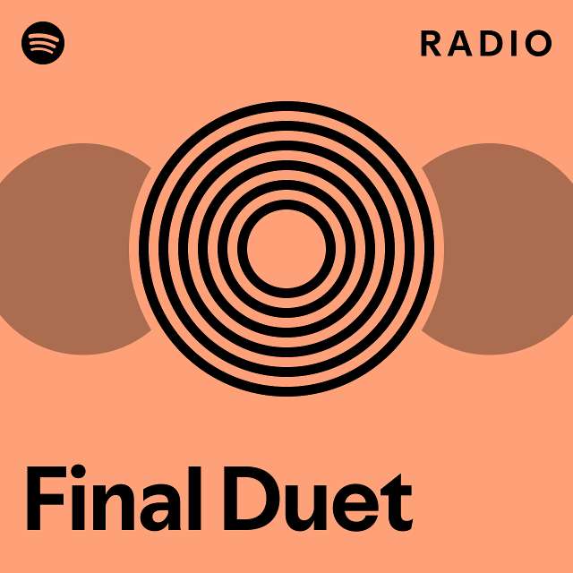 Final Duet Radio - playlist by Spotify | Spotify