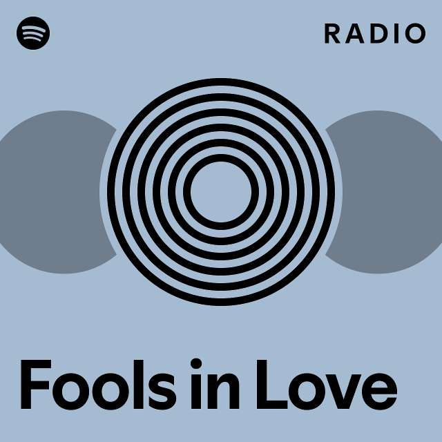 Fools in Love Radio - playlist by Spotify | Spotify