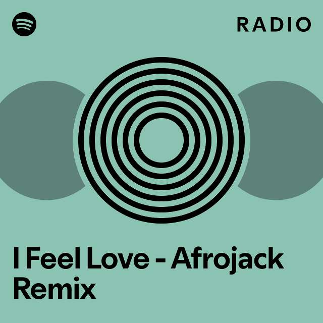 I Feel Love - Afrojack Remix Radio - playlist by Spotify | Spotify