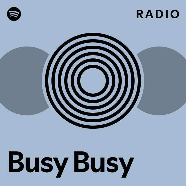 Busy Busy Radio - playlist by Spotify | Spotify