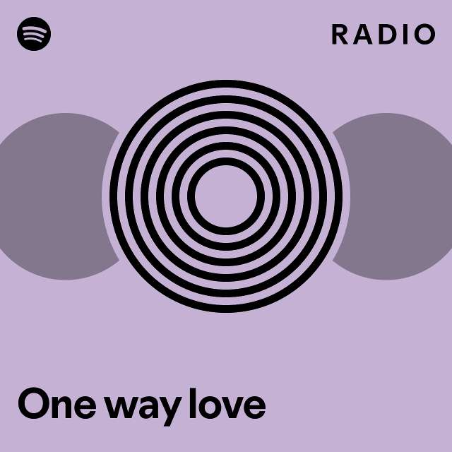 One way love Radio - playlist by Spotify | Spotify
