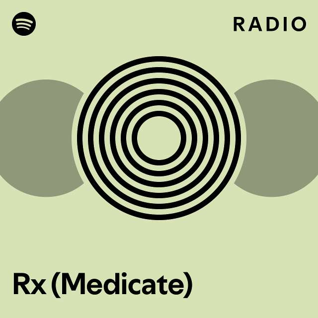 Rx (Medicate) Radio - playlist by Spotify | Spotify