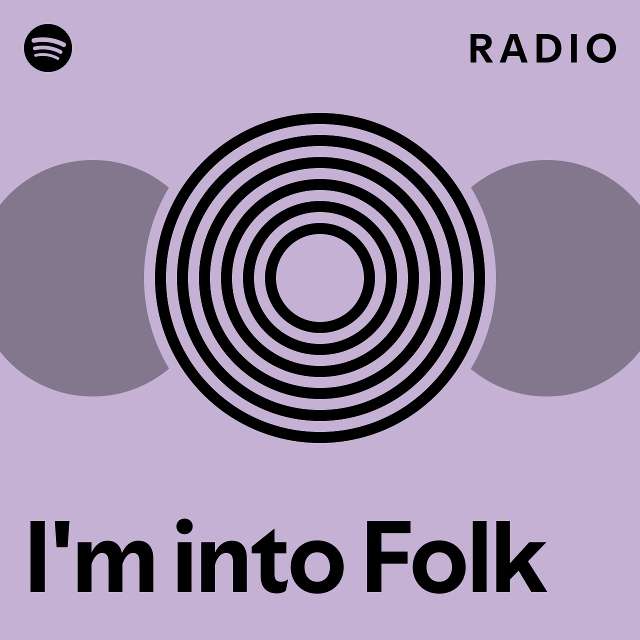 I'm into Folk Radio - playlist by Spotify | Spotify