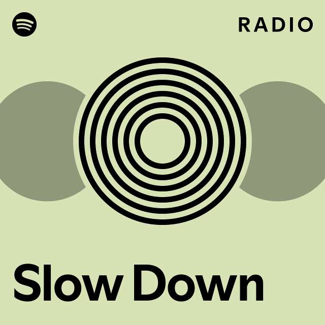 Slow Down Radio - playlist by Spotify | Spotify
