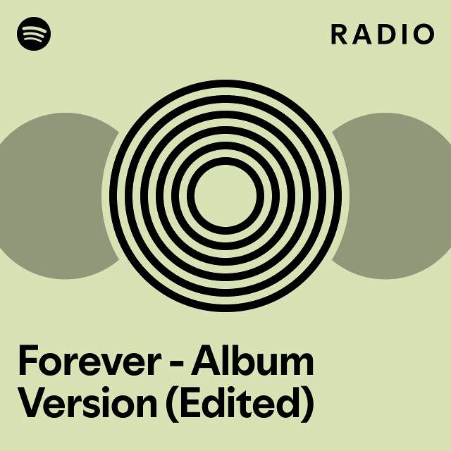 Forever - Album Version (Edited) Radio - playlist by Spotify | Spotify