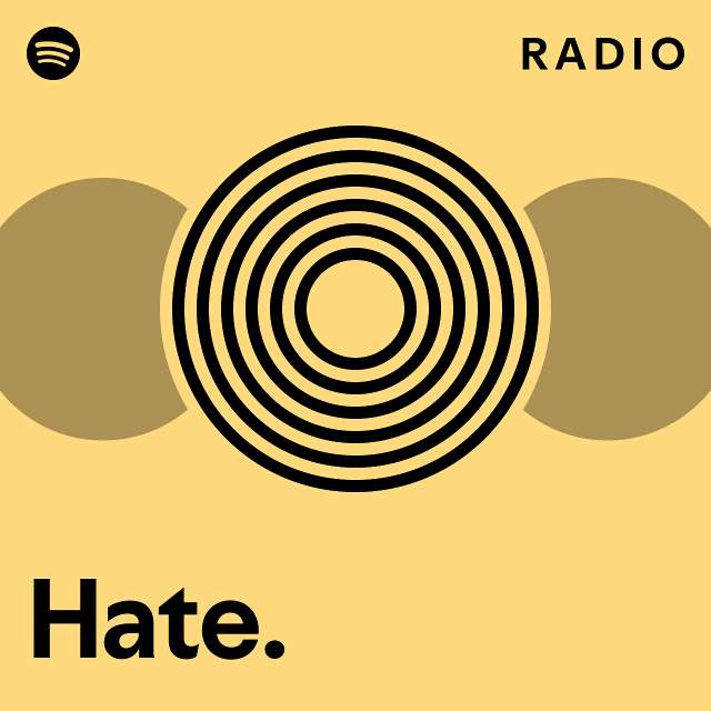 Hate. Radio - playlist by Spotify | Spotify