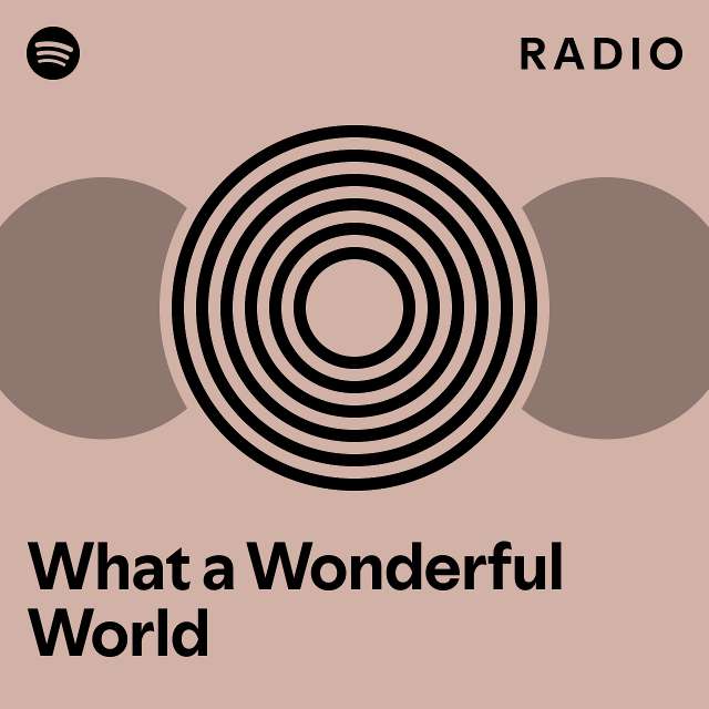 What a Wonderful World Radio - playlist by Spotify | Spotify