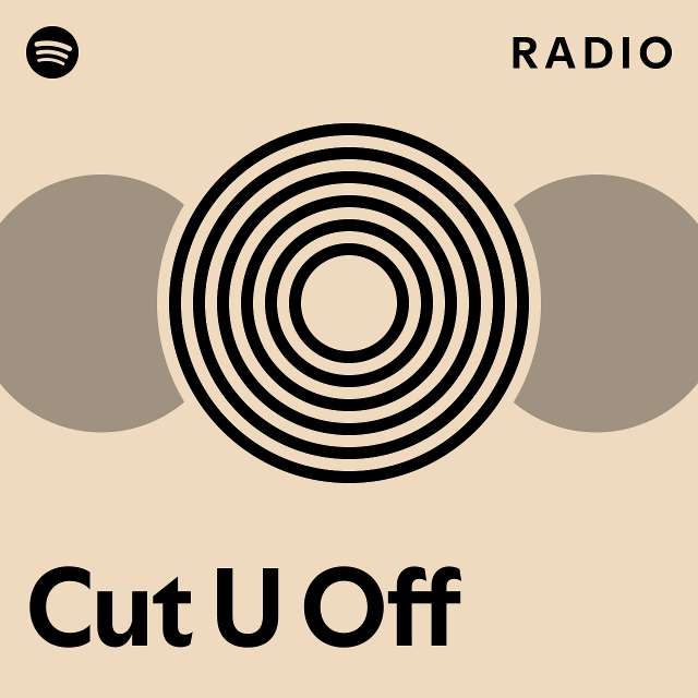 Cut U Off Radio - playlist by Spotify | Spotify