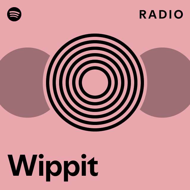 Wippit Radio - playlist by Spotify | Spotify