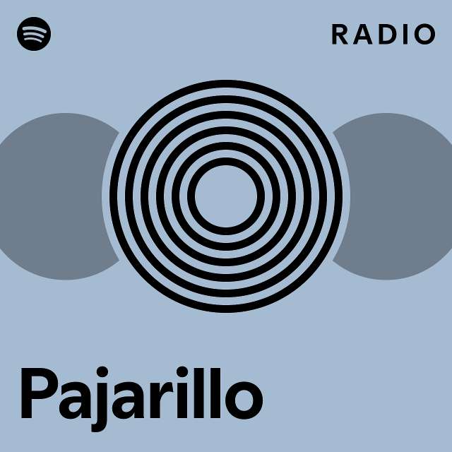 Pajarillo Radio - playlist by Spotify | Spotify