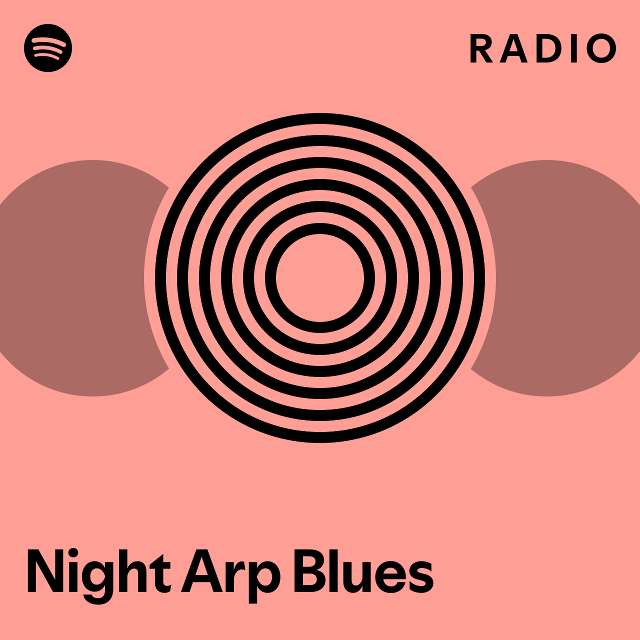 Night Arp Blues Radio - playlist by Spotify | Spotify