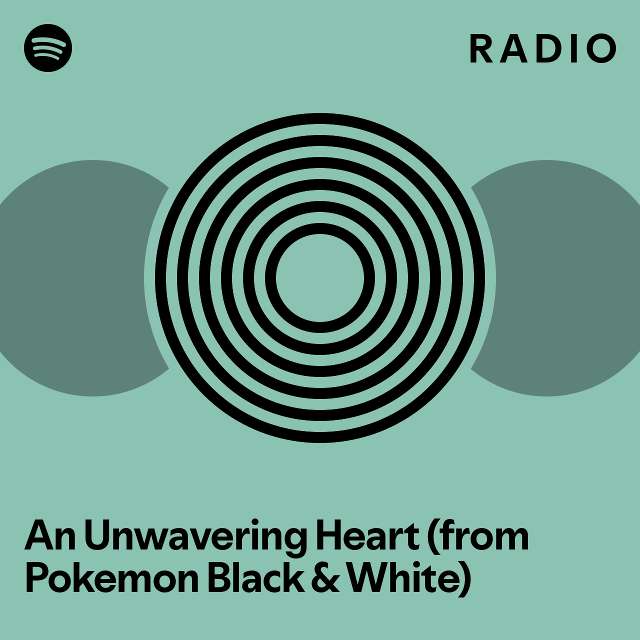 An Unwavering Heart (from Pokemon Black & White) Radio - playlist by ...