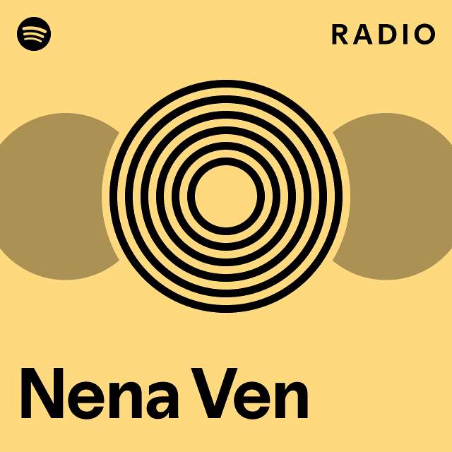 Nena Ven Radio - playlist by Spotify | Spotify