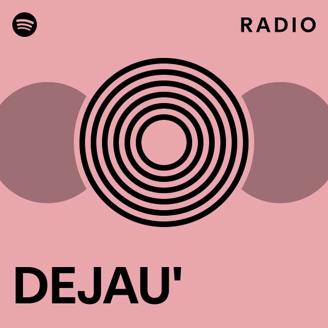 DEJAU' Radio - playlist by Spotify | Spotify